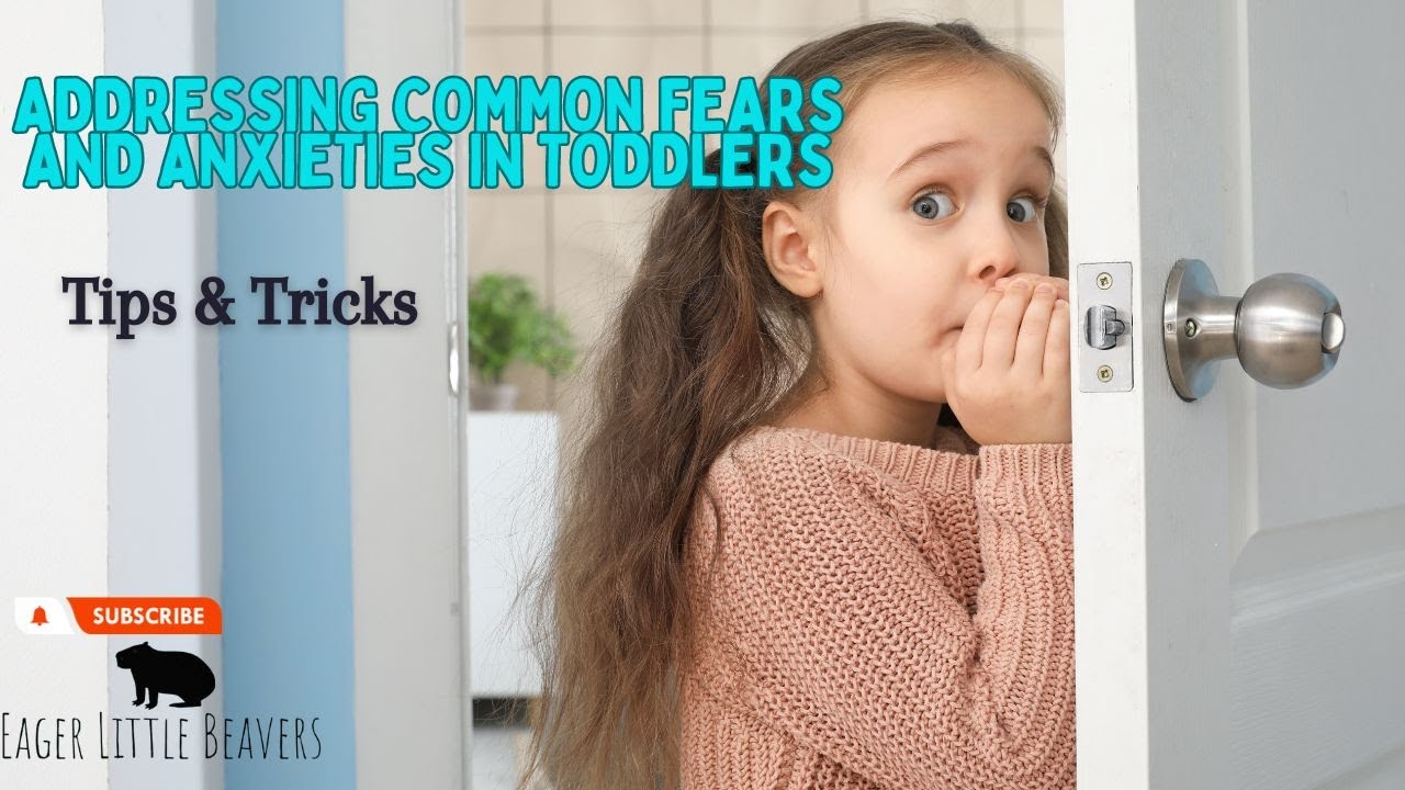 6 Ways To Deal With Your Toddler's Fears And Anxieties! - YouTube