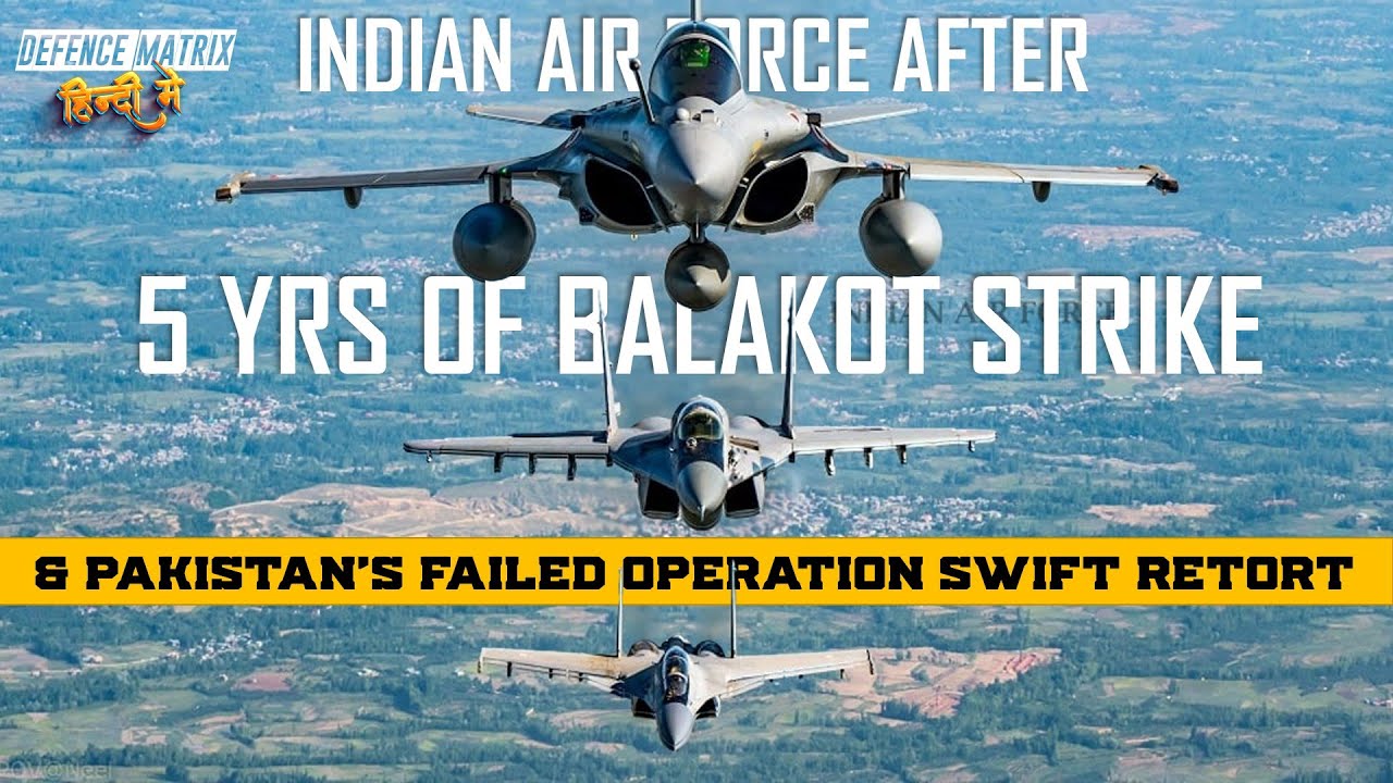 Indian Air Force after 5yrs of Balakot Strike & Pakistan's Failed ...