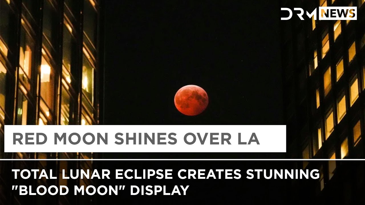 Red Moon Shines Over LA: Rare Total Lunar Eclipse Dazzles the World ...