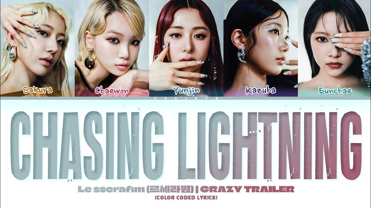 LE SSERAFIM Chasing Lightning Lyrics (Color Coded Lyrics) | CRAZY ...