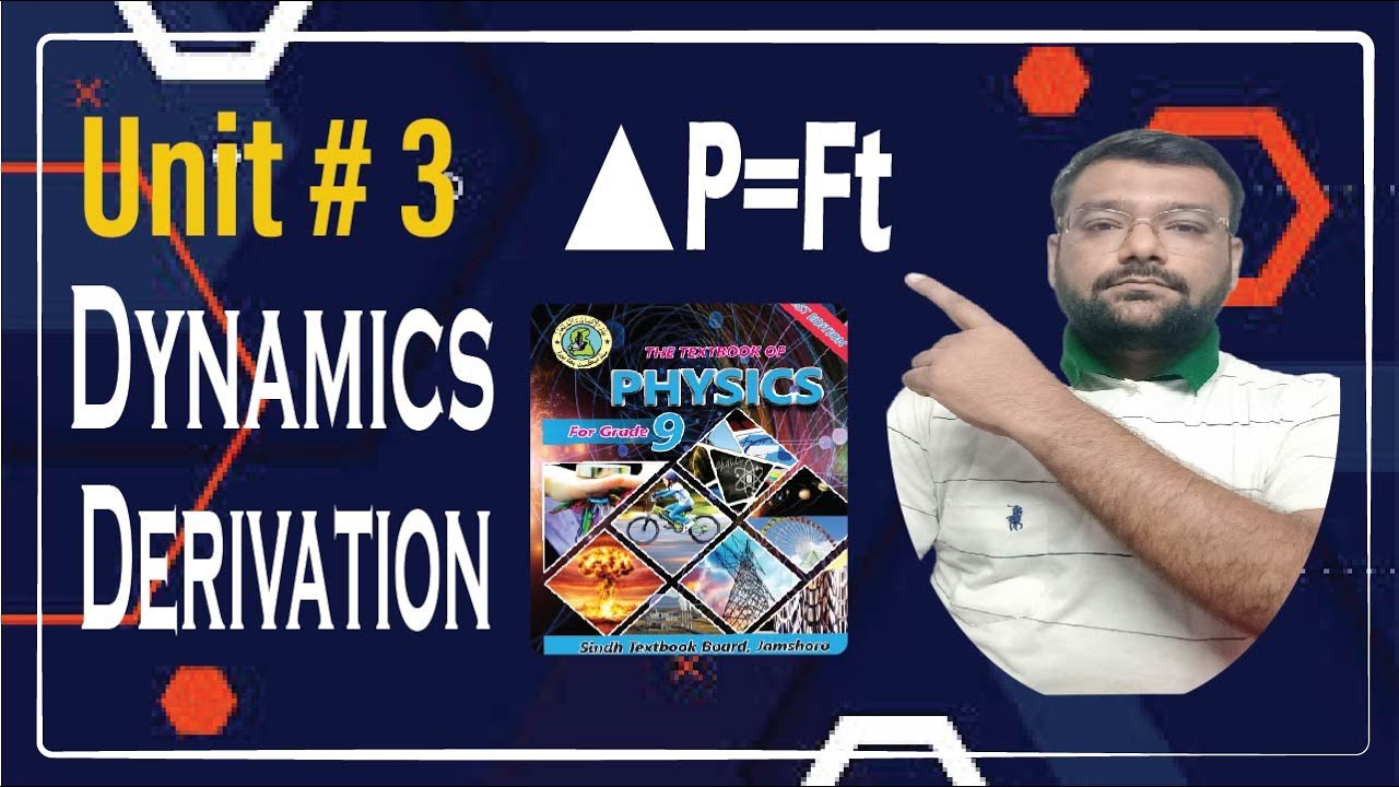 IX Physics Unit 3 Dynamics class 9 nine Derivation DeltaP = Ft (Change in Momentum) - YouTube