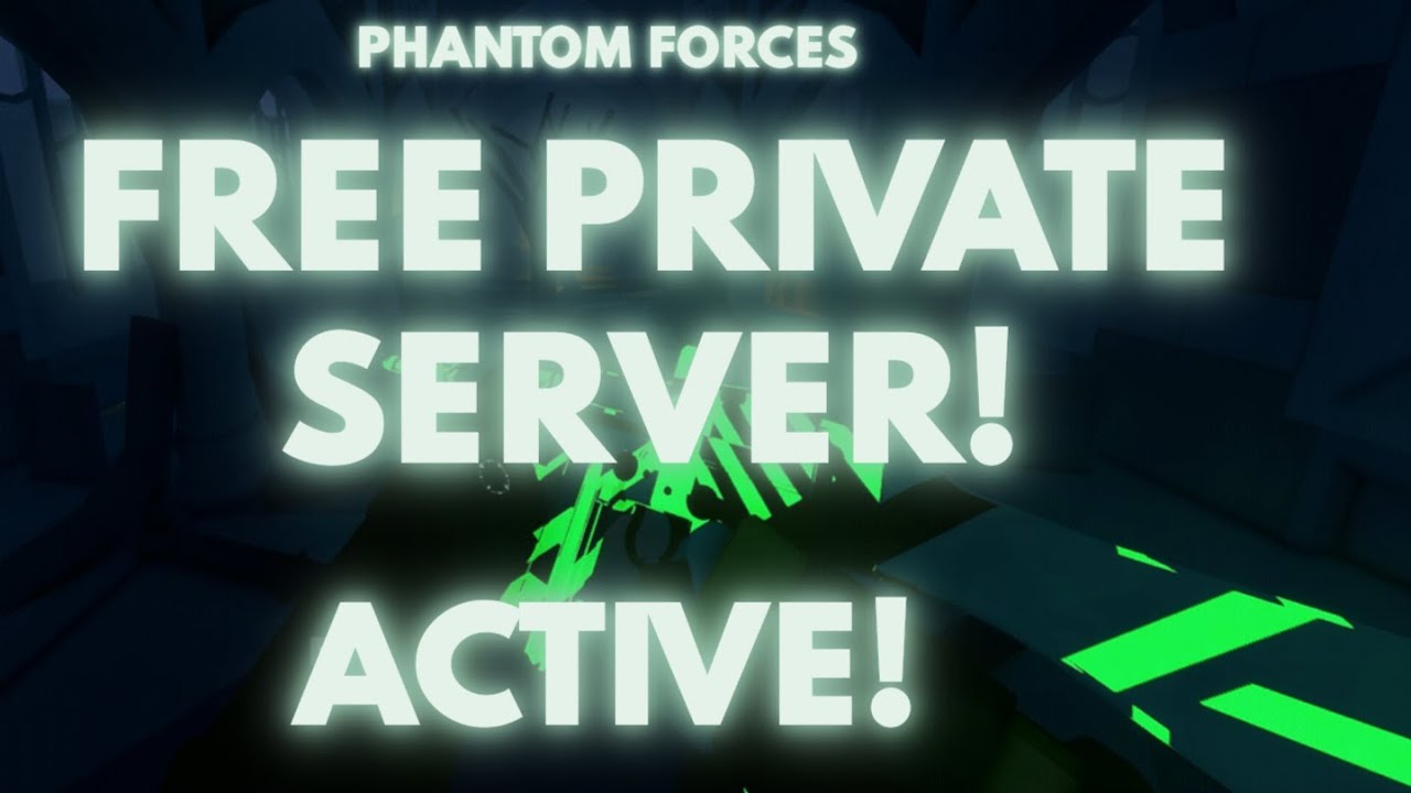 Free Private Server Phantom Forces (Active!) - YouTube