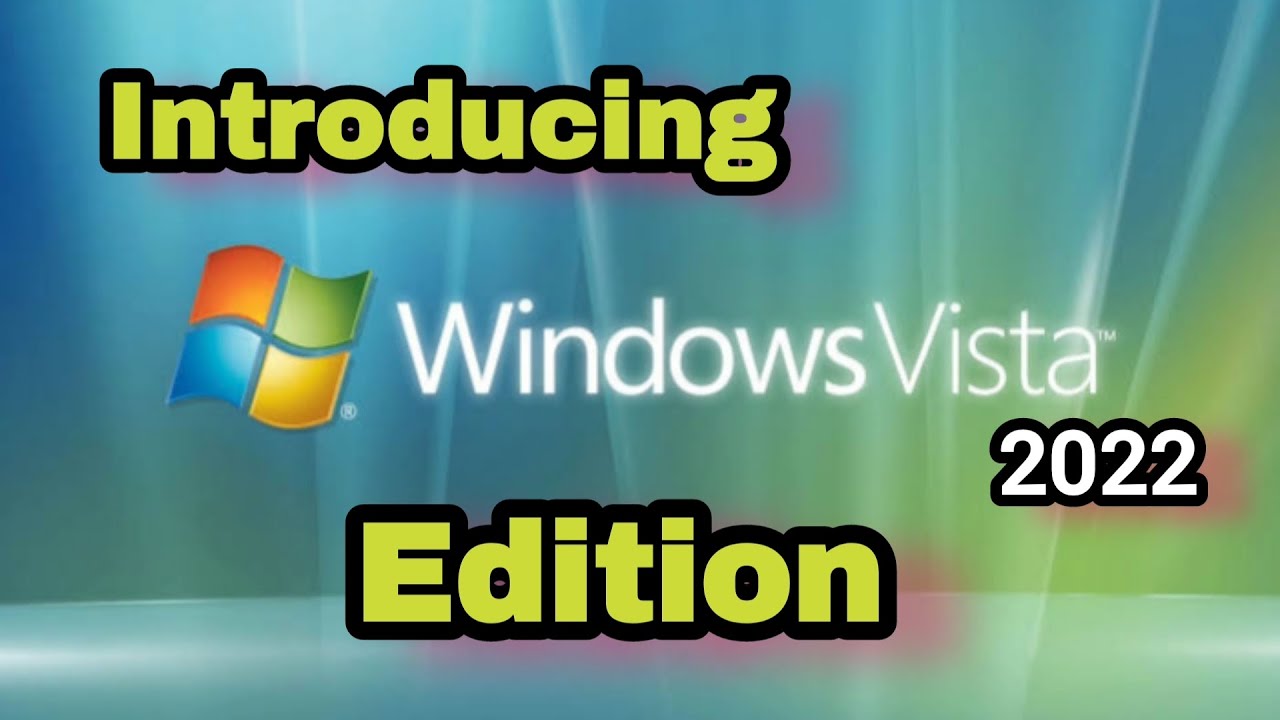 Introduction To Windows Vista 2022 Edition|| Windows Vista - YouTube