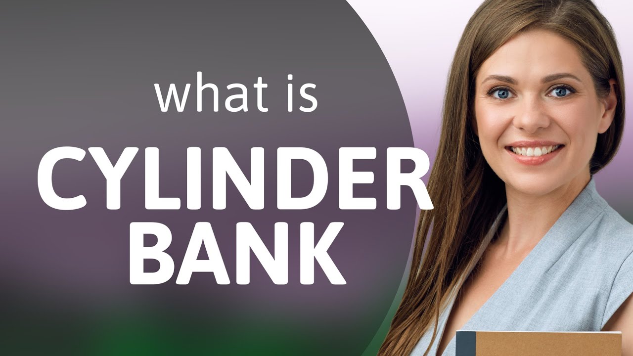 Understanding "Cylinder Bank": A Guide for English Language Learners ...
