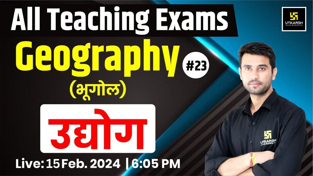 Geography ( भूगोल ) #23 | उद्योग | Vinod Sir | Utkarsh Teaching Exams ...