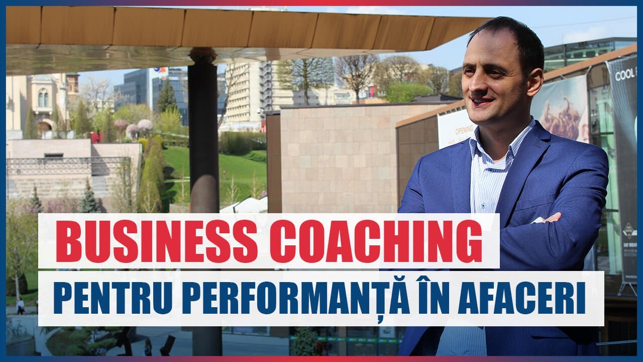 Business coaching pentru performanta in afaceri [Romania] - YouTube