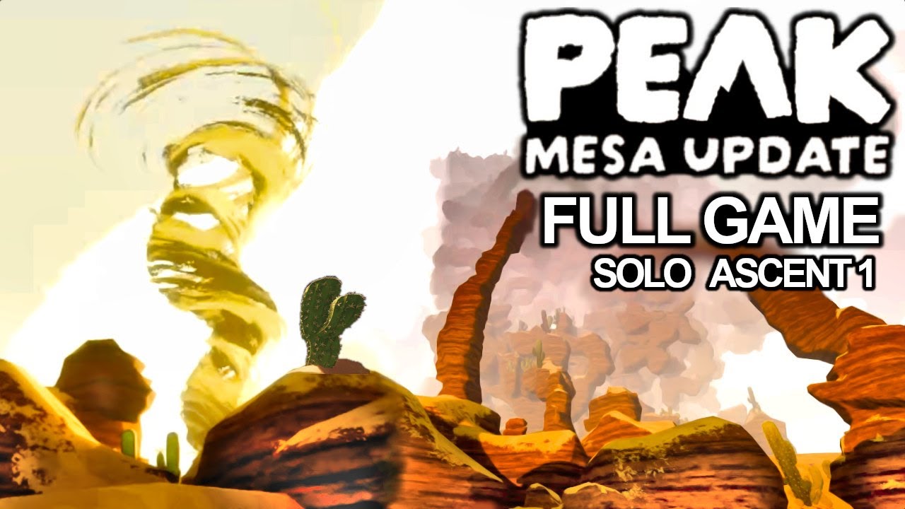 PEAK - MESA Update - Full Game (Solo - Ascent 1 - 2025/08/11) - YouTube