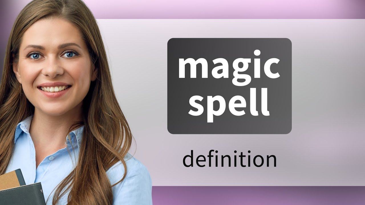 Magic spell • MAGIC SPELL definition - YouTube