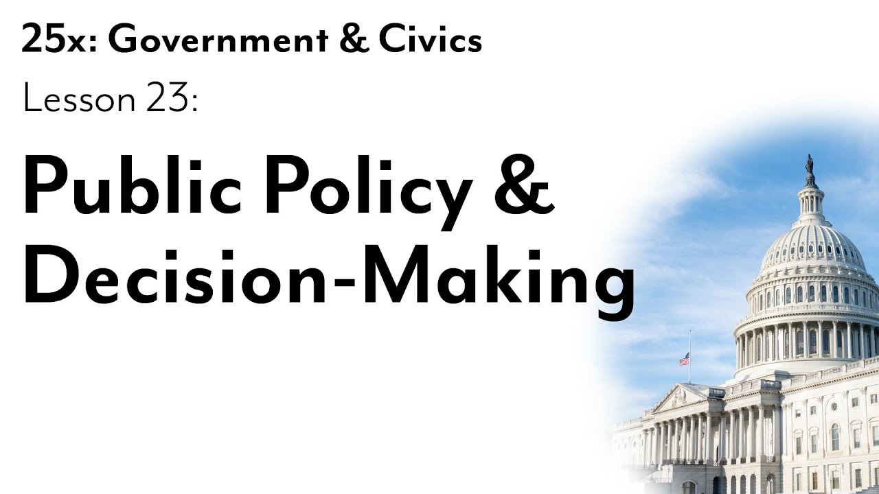 Public Policy & Decision Making (Lesson 23) - YouTube