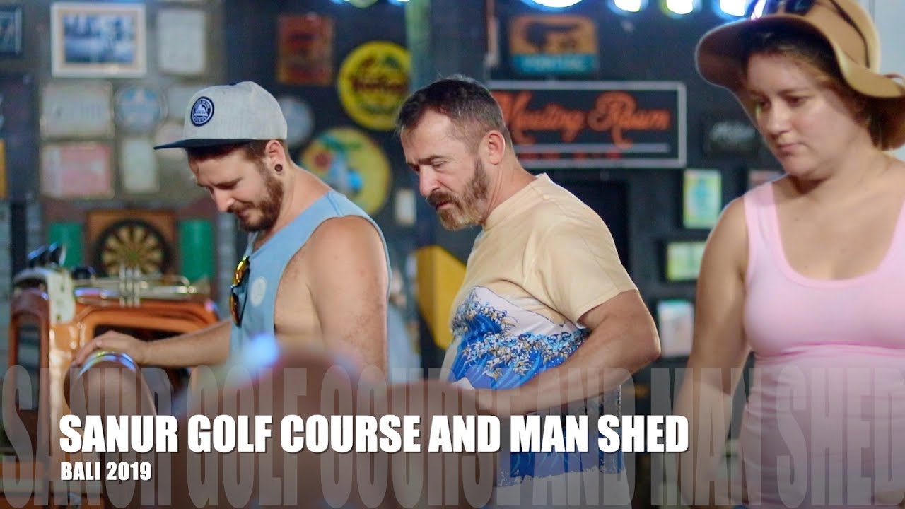SANUR BALI GOLF COURSE & MAN SHED 2019 - YouTube