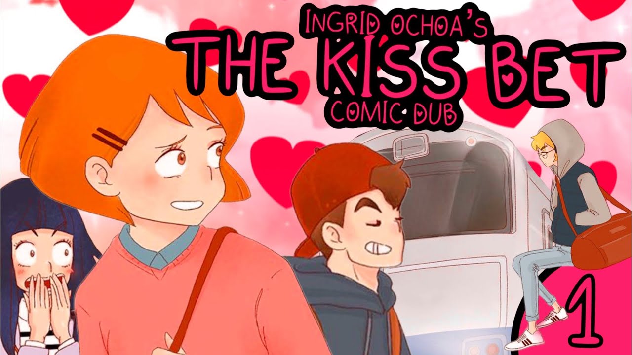 Ingrid Ochoa’s The Kiss Bet Comic Dub : Ep.1 - The Kiss Bet - YouTube