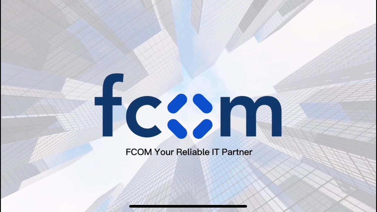 FCOM, Your Trusted IT Service and Consulting Partner - YouTube