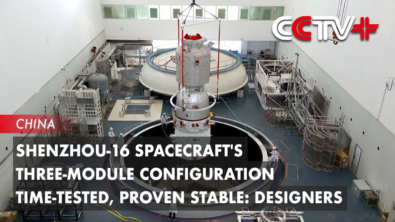 Shenzhou-16 Spacecraft's Three-Module Configuration Time-Tested, Proven ...