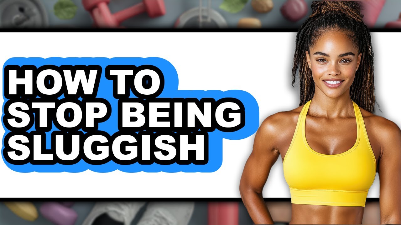 How to Stop Being Sluggish - Step by Step - YouTube