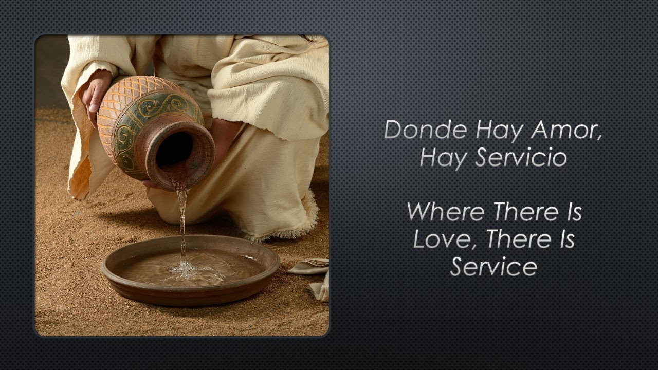 Donde Hay Amor, Hay Servicio // Where There Is Love, There Is Service ...
