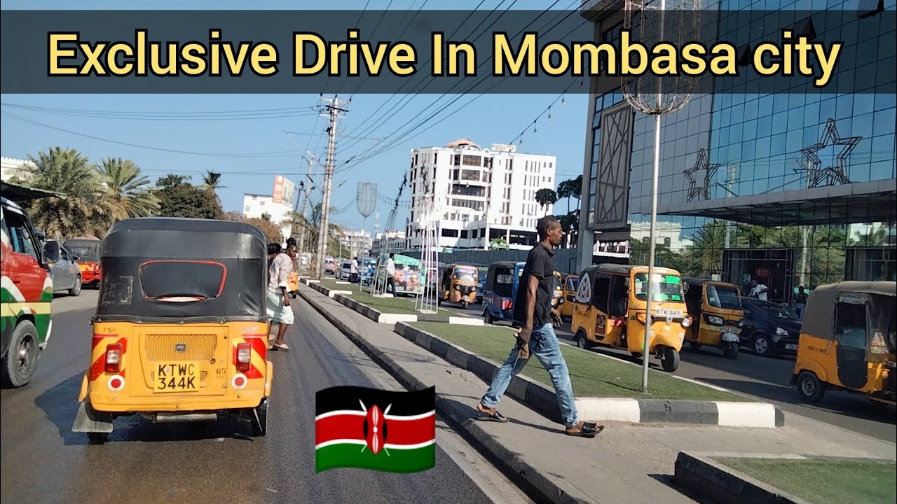 MOMBASA KENYA -WOW 😱, EXCLUSIVE DRIVE FROM CHANGAMWE TO MOMBASA CBD ...