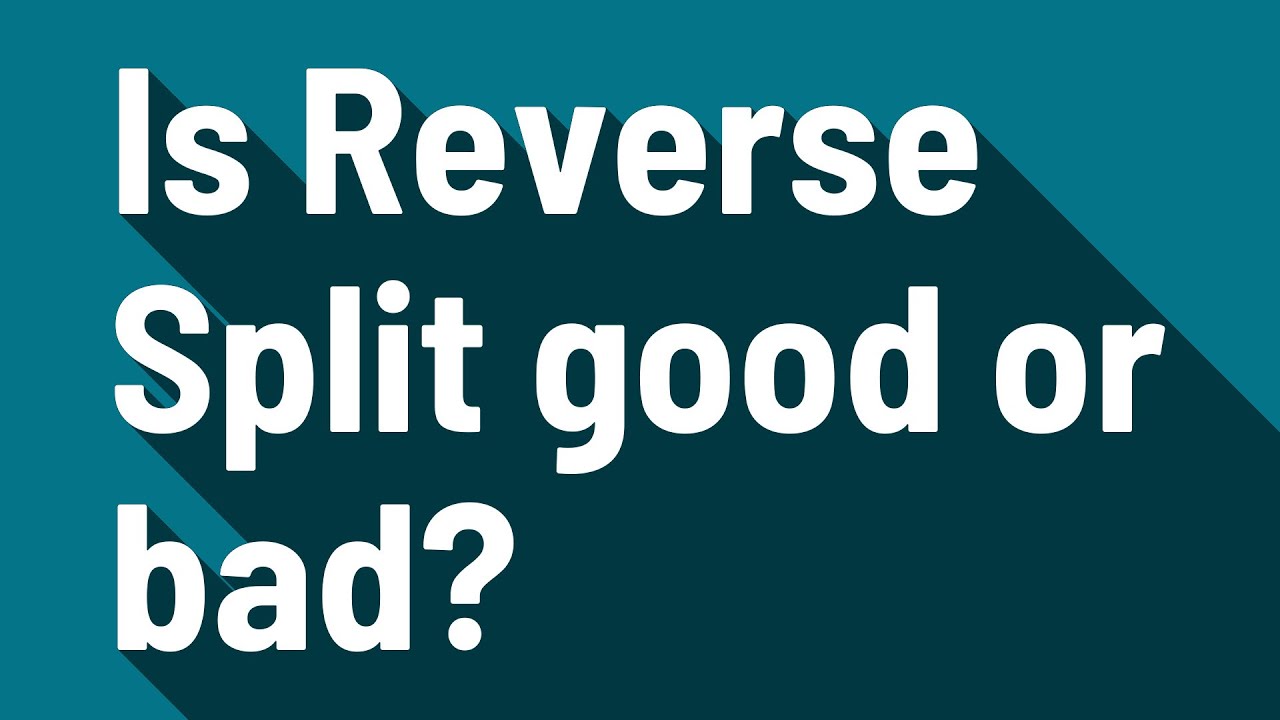 Is Reverse Split good or bad? - YouTube