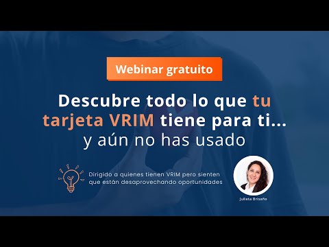 Descubre todo lo que tu tarjeta VRIM tiene para ti...