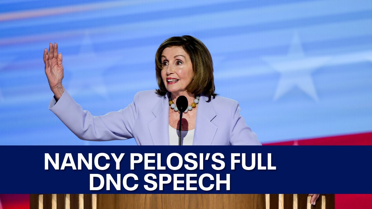 2024 DNC: Nancy Pelosi's full speech at Democratic National Convention ...