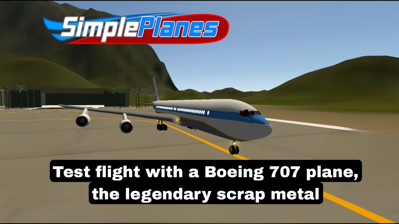 Test flight with a Boeing 707 plane, the legendary scrap metal (Simple ...