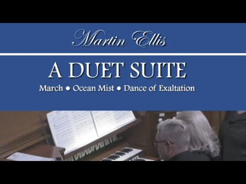 Martin Ellis: A DUET SUITE (Organ Duet) - YouTube