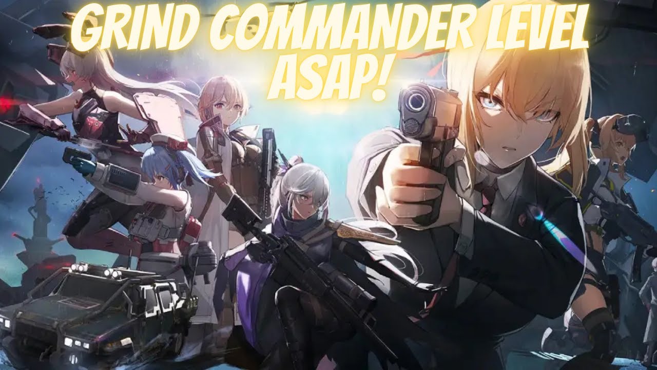 GRIND COMMANDER LEVEL ASAP! | Girls' Frontline 2: Exilium - YouTube