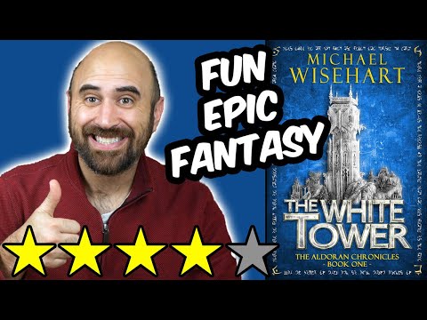 Aldoran Chronicles: The White Tower (spoiler free review) by Michael Wisehart