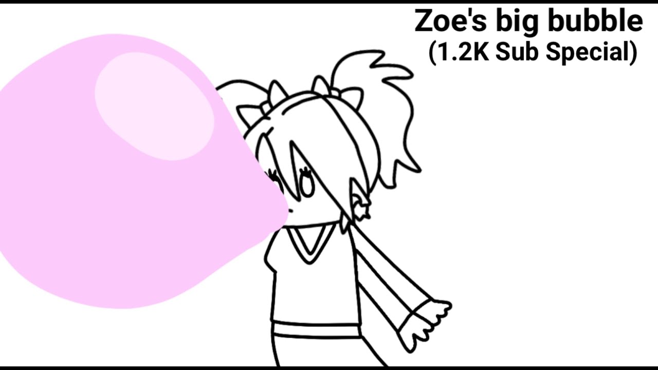 Zoe’s big bubble (1.2K Sub Special) - YouTube