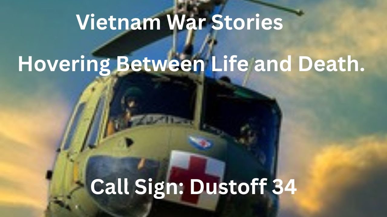 Vietnam Dustoff Helicopter Stories | Call Sign: Dustoff 34 by Doug ...