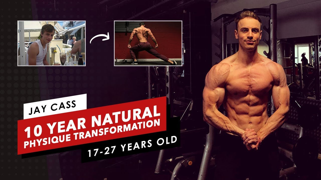 Jay Cass 10 Year Natural Physique Transformation 17-27 - YouTube