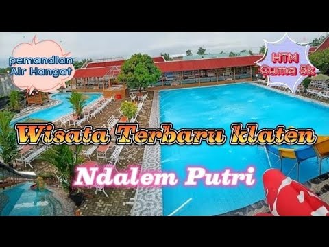 PEMANDIAN AIR HANGAT NDALEM PUTRI // WISATA TERBARU KLATEN MURAH MERIAH ...