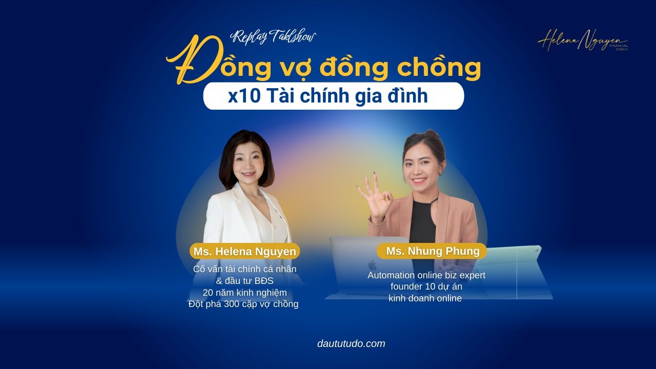 Lộ trình X10 Tài Chính Gia Đình | Helena Nhung Nguyen - YouTube