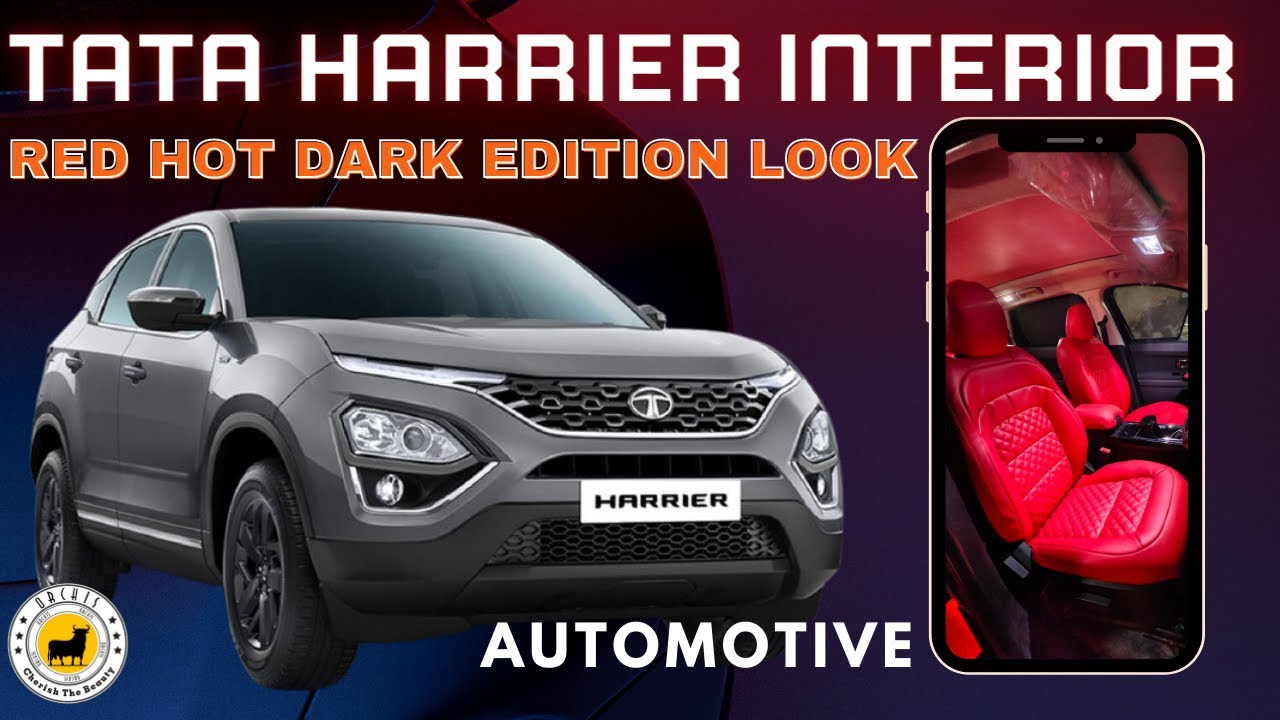 Tata Harrier Base To Top Model Interior Customization | Tata Harrier ...