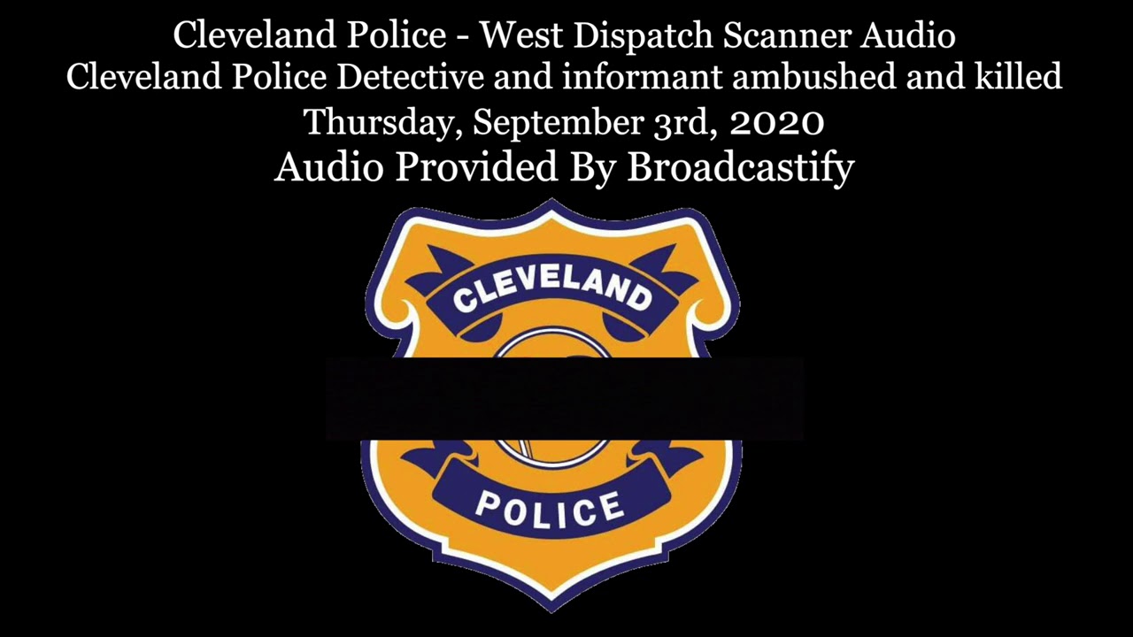 Cleveland Police Dispatch Scanner Audio Cleveland Police Detective and ...