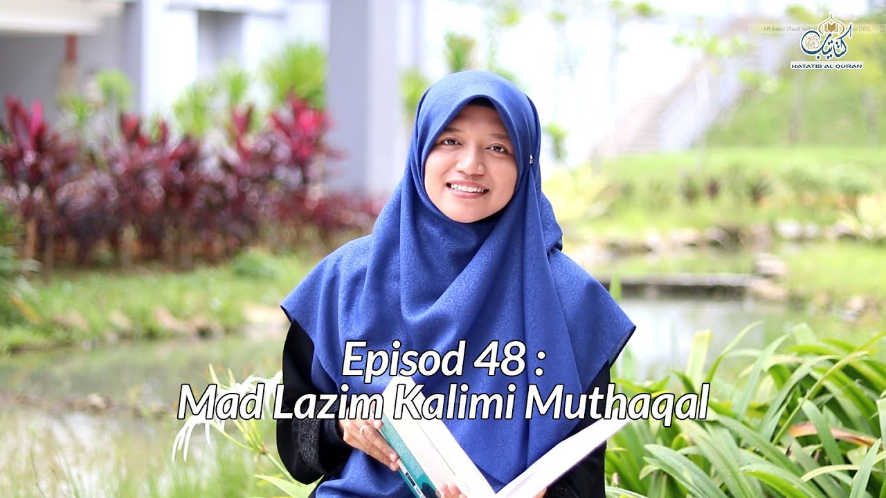 Katatib Al-Quran | Eps 48 : Mad Lazim Kalimi Muthaqal - YouTube