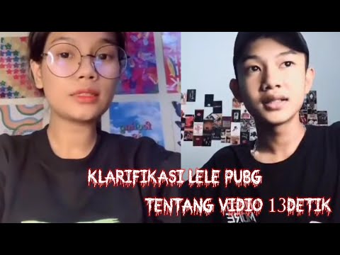 klarifikasi tentang Vidio 13 detik lele pubg || viral