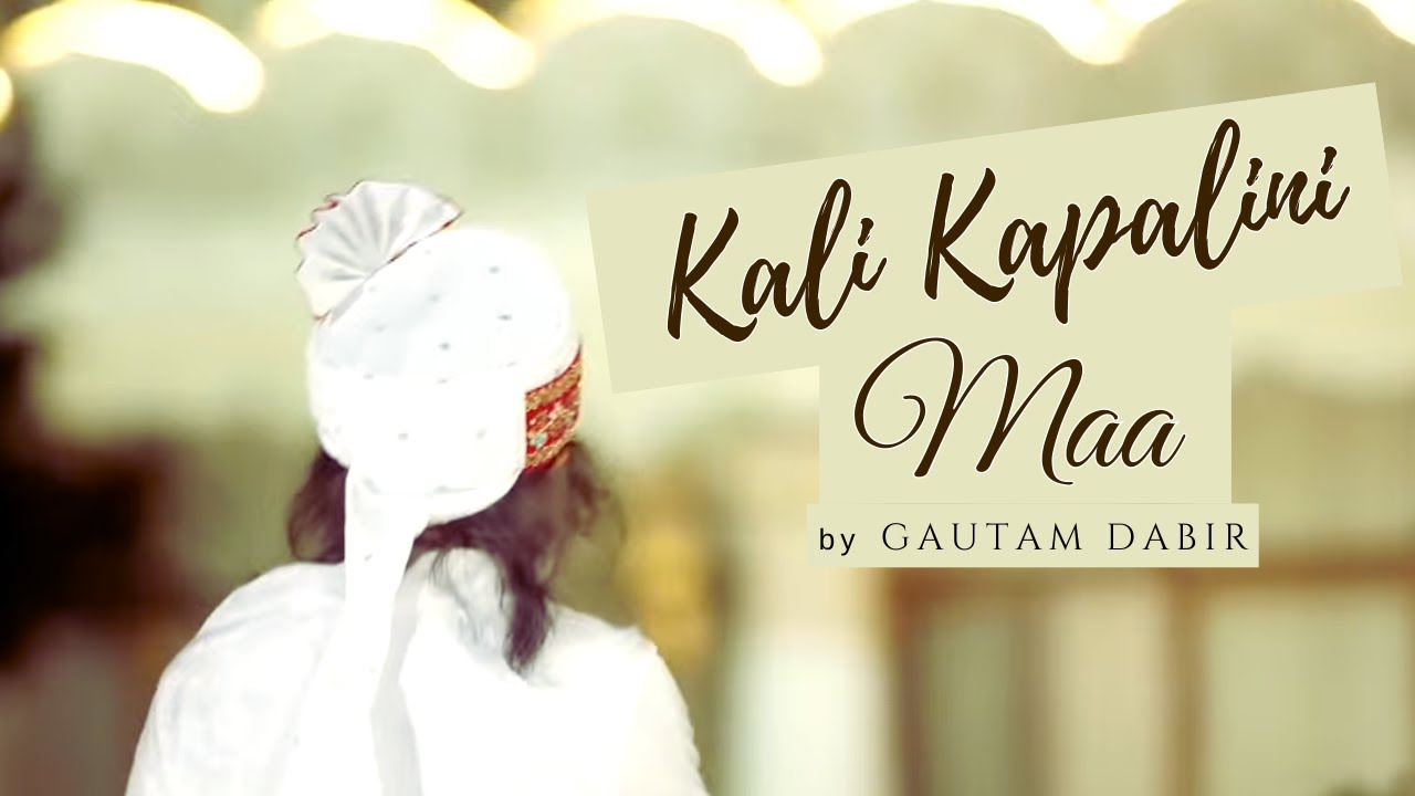 Kali Kapalini Maa by Gautam Dabir | Art of Living Bhajan - YouTube