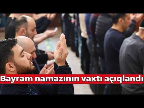 Bayram namazının vaxtı açıqlandı - 2026