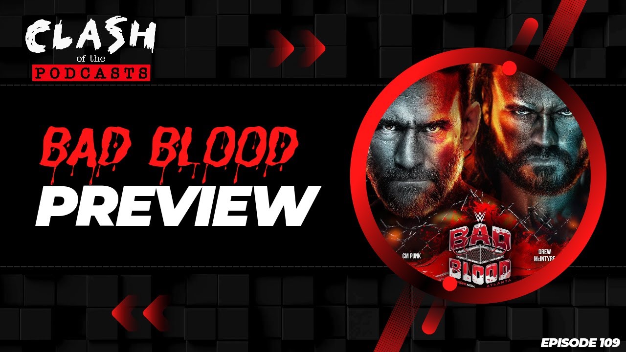 #WWE Bad Blood Preview & Predictions | Clash Of The Podcasts - YouTube