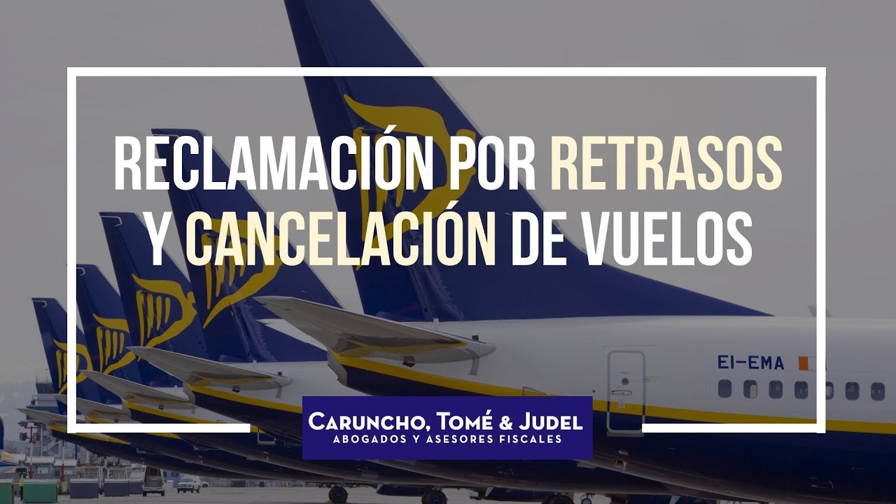 ¿cómo Reclamar Por Retrasos Y Cancelación De Vuelos Youtube