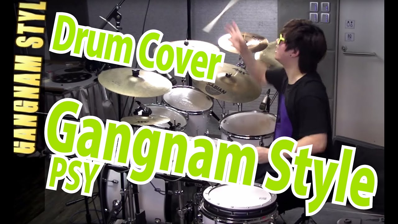 Gangnam Style -PSY (Drum covered by SAMUEL WONG) w/ stick twirling ...