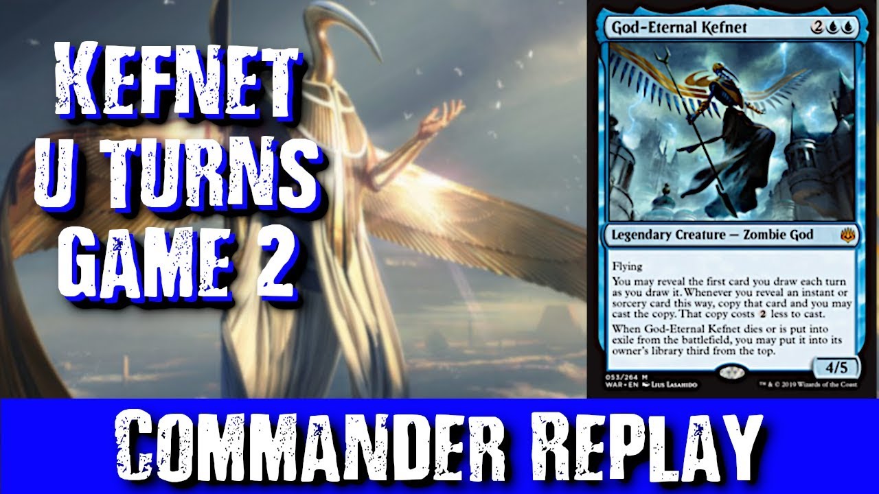 Kefnet God Eternal U Turns Game 2 vs Saskia, Unesh, Nicol Bolas the ...