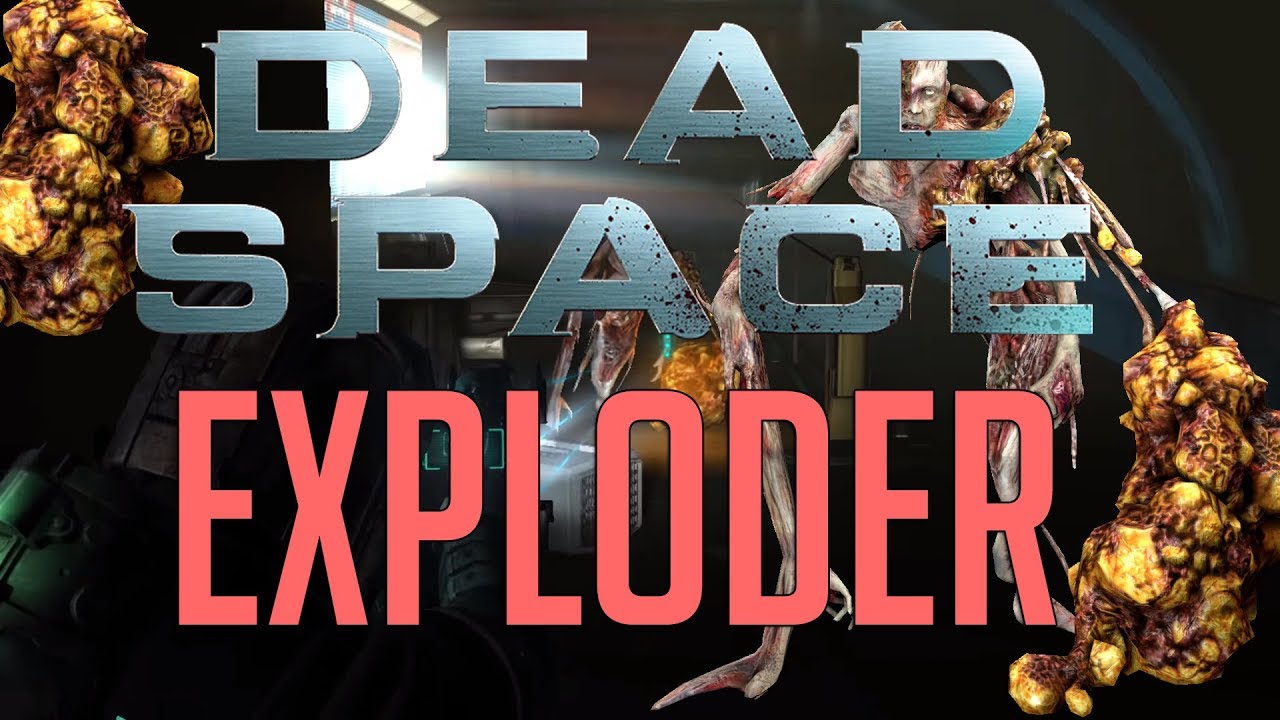 Dead Space Bestiary | Exploder (Biology/Strategy/Death) - YouTube