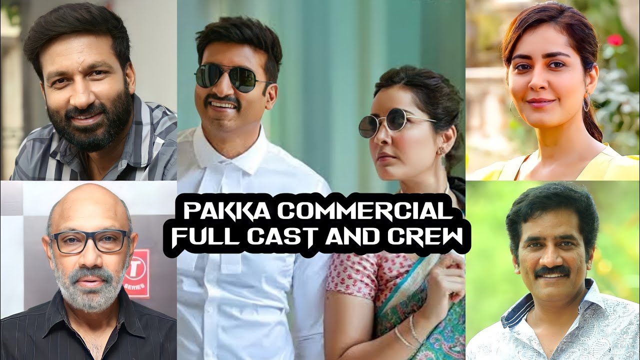 Pakka Commercial Movie Full Star Cast And Crew | Gopichand | Raashi ...