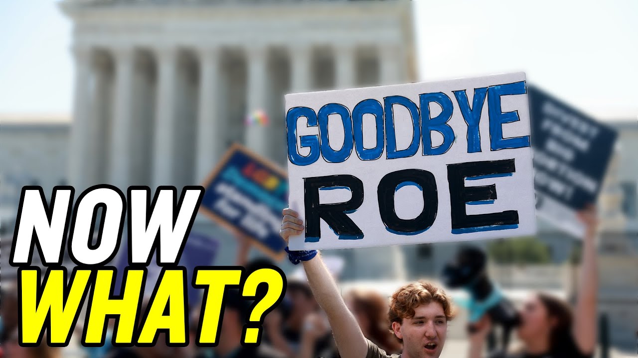 Roe v Wade Is Dead. Now What? - YouTube