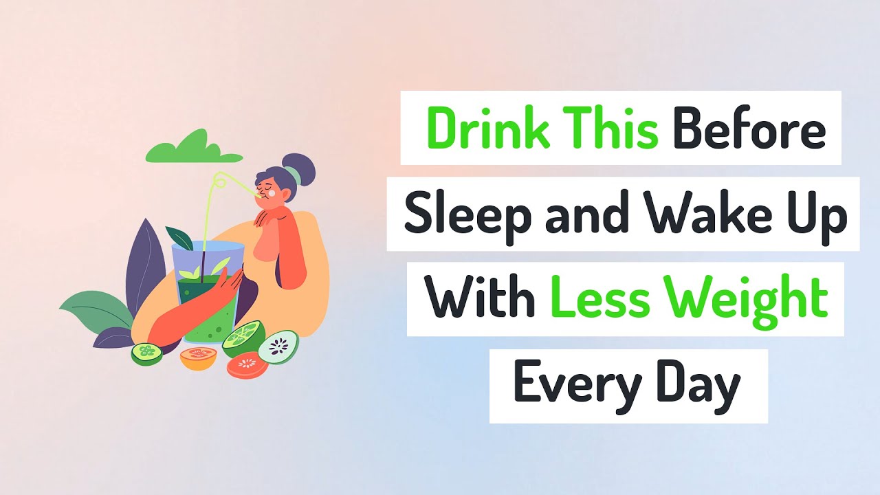 Drink This Before Sleep and Wake Up With Less Weight Every Day - YouTube