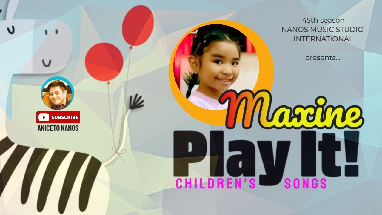MAXINE | PLAY IT! - Mini recital (Children's Songs Edition) | ANICETO ...