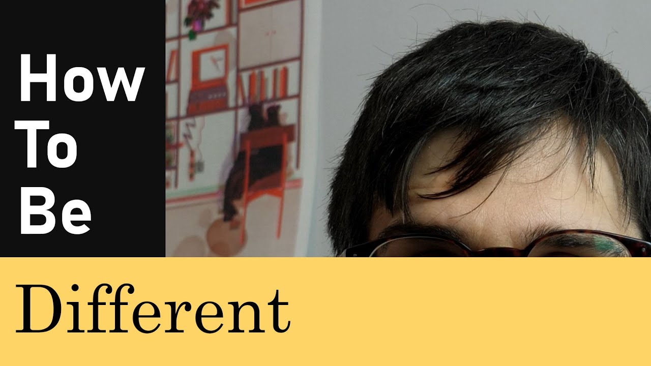 How to be different - YouTube