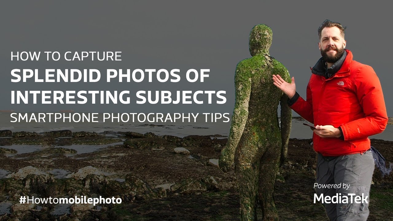 How to Capture Splendid Photos of Interesting Subjects | Smartphone ...