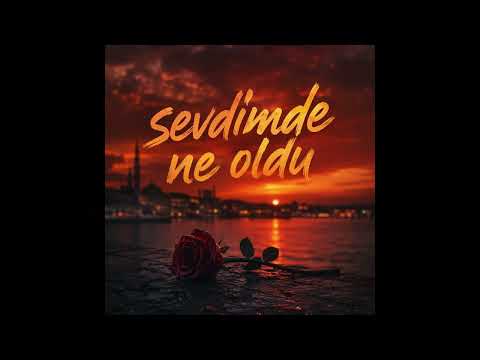 Sevdimde Ne Oldu (Gözlerin Denizdi)